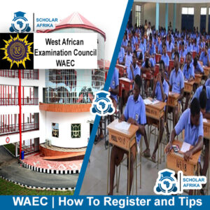 Everything About WAEC | How To Register and Tips